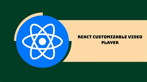 React Customizable Video Player