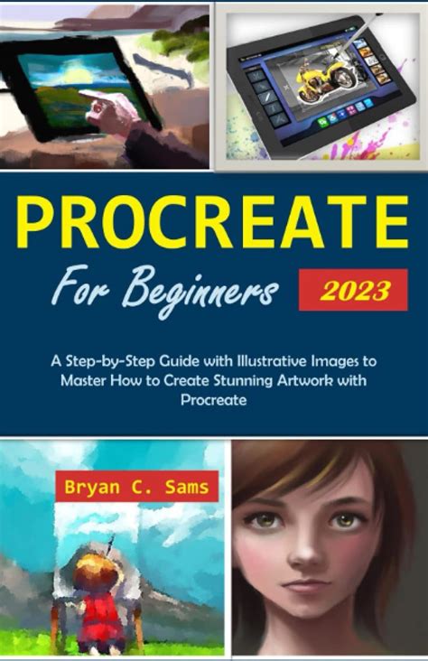Procreate For Beginners 2023 A Step By Step Guide With Illustrative Images To Master How To