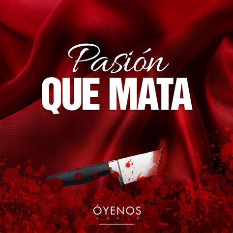 Pasión que Mata Podcast Mexico