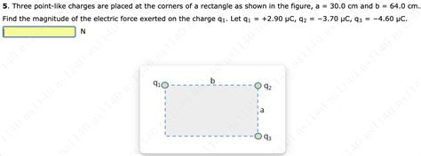 Solved 5 Three Point Like Charges Are Placed At The Corners