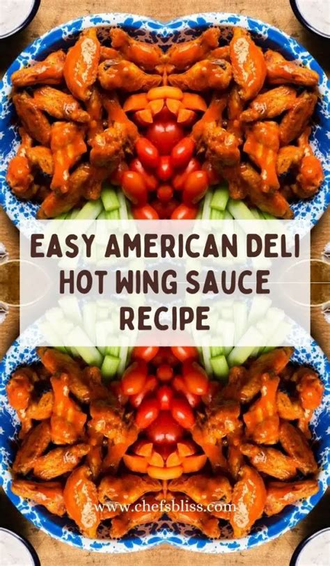 American Deli Hot Wing Sauce Recipe Saucy Secrets Unveiled Chefsbliss