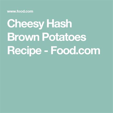 Cheesy Hash Brown Potatoes Recipe Rezept