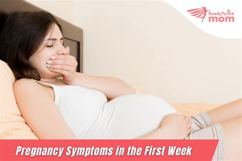Pregnancy Symptoms In The First Week Ready To Be Mom
