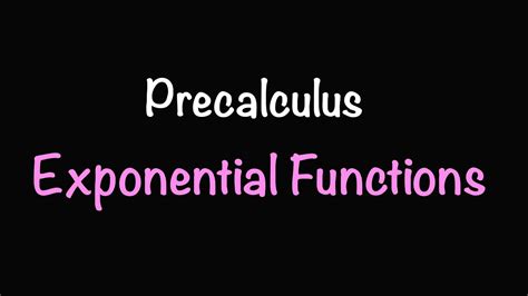 Precalculus Exponential Functions Video 22 Math With Professor V
