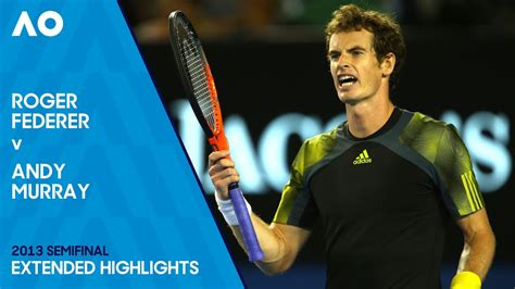 Roger Federer V Andy Murray Extended Highlights Australian Open 2013