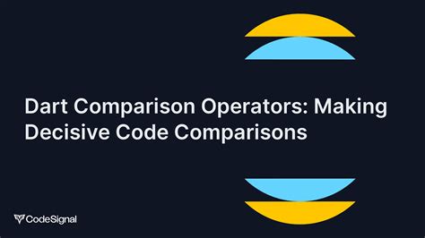 dart comparison operators making decisive code comparisons codesignal learn