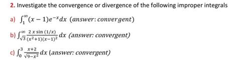 Solved 2 Investigate The Convergence Or Divergence Of The