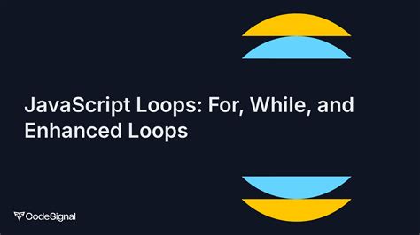 Javascript Loops For While And Enhanced Loops Codesignal Learn