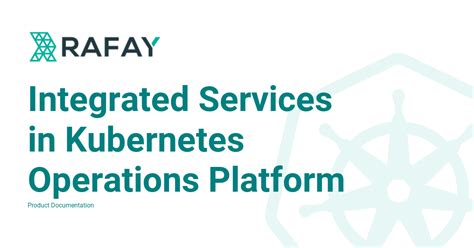 Integrated Services In Kubernetes Operations Platform Rafay Product