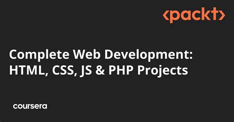 Complete Web Development Html Css Js And Php Projects Coursera