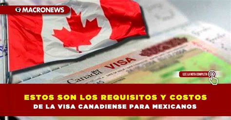 Estos Son Los Requisitos Y Costos De La Visa Canadiense Para Mexicanos