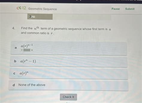 CK 12 Geometric Sequence Pause Submit 3no 4 StudyX