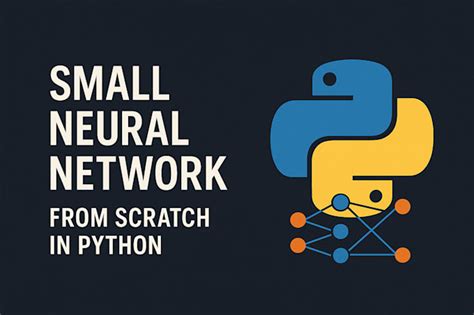 Create A Basic Neural Network From Scratch In Python By Rafaye Fiverr