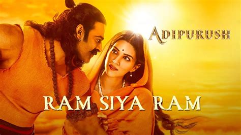 Adipurush Song Ram Siya Ram Prabhas Kriti Sanon Showcase The Love Of