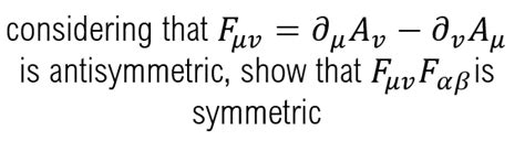 solved considering that fμv ∂μav−∂vaμ is antisymmetric show
