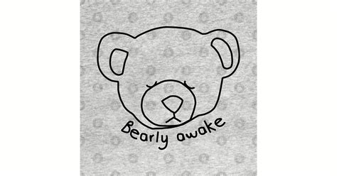 Bearly Awake Funny Bear Puns Funny T Shirt Teepublic