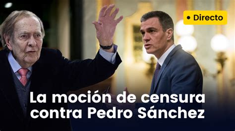 Así Ha Sido La Primera Sesión De La Moción De Censura De Vox Y Tamames