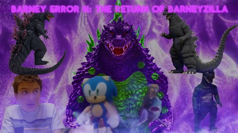 Barney Error N The Return Of Barneyzilla Youtube