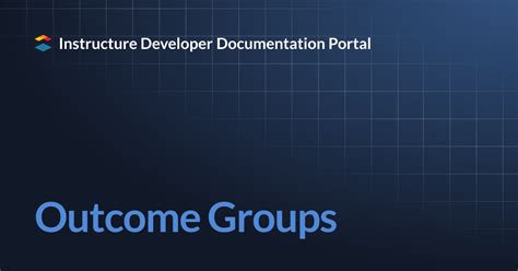 Outcome Groups Instructure Developer Documentation Portal