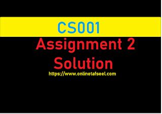 Cs001 Assignment 2 Solution 2020 Online Tafseel