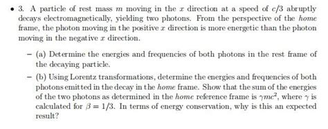 solved 3 a particle of rest mass m moving in the a
