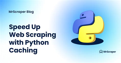 Speed Up Web Scraping With Python Caching