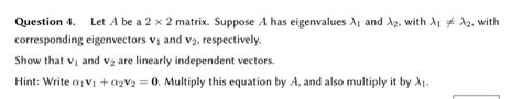 Solved Question 4 Let A Be A 2 X 2 Matrix Suppose A Has