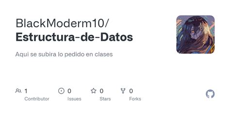 Github Blackmoderm Estructura De Datos Aqui Se Subira Lo Pedido En Clases