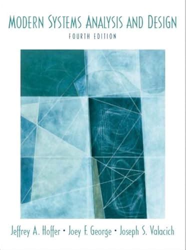 Modern Systems Analysis And Design Hoffer Jeffrey A George Joey F