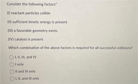 Consider The Following Factors I Reactant