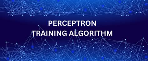 Complete Guide To The Perceptron Algorithm In Machine Learning AskPython