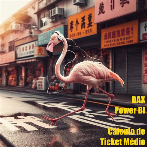 Programação GLOBAL Power BI DAX Cálculo de Ticket Médio How to
