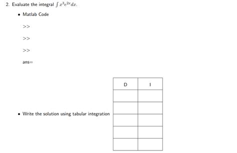 Solved 2 Evaluate The Integral ſ Xe21 Dx • Matlab Code