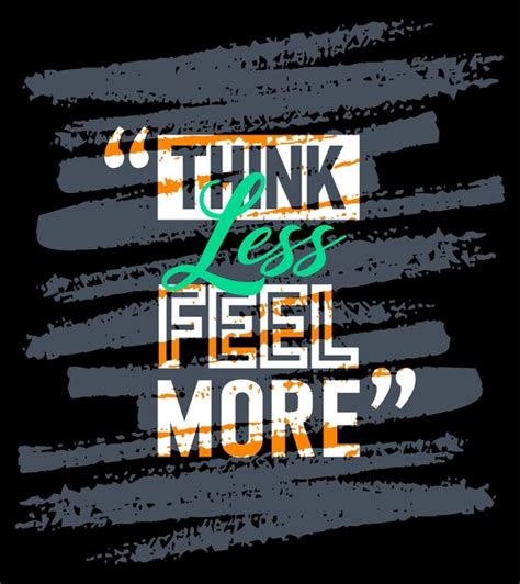 Premium Vector Think Less Feel More Motivational Quotes Stroke Short