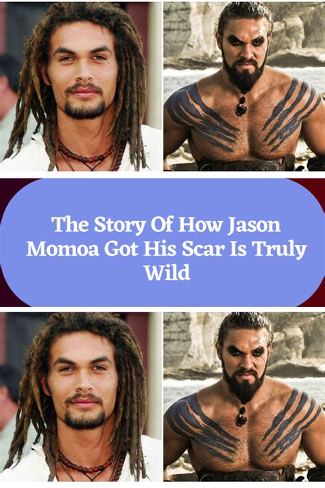The Story Of How Jason Momoa Got His Scar Is Truly Wild Artofit
