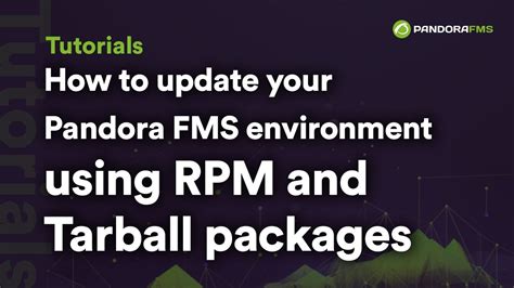 How To Update Your Pandora FMS Environment Using RPM And Tarball
