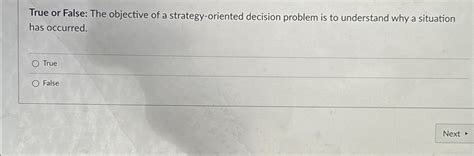Solved True Or False The Objective Of A Strategy Oriented