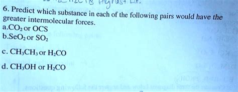 Solved 7 Mwst Ps 6 Predict Which Substance In Each Of The Following