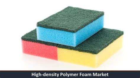 High Density Polymer Foam Market Forecast Up To 2028 Chemwi