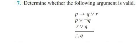 Solved 7. Determine whether the following argument is valid. | Chegg.com