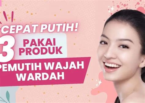 Berita Terbaru Hari Ini Krim Wardah Untuk Memutihkan Kulit