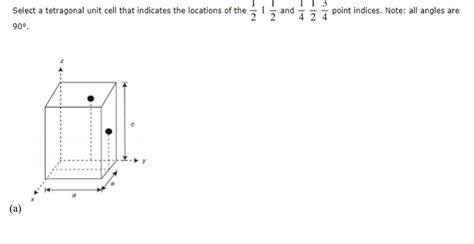Solved Select A Tetragonal Unit Cell That Indicates The Chegg Com