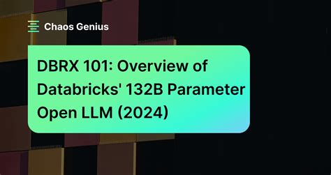 DBRX 101 Overview Of Databricks 132B Parameter Open LLM
