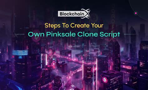 8 easy steps to create your own pinksale clone script capa learning