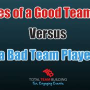 Qualities Of A Good Team Player Versus A Bad Team Player