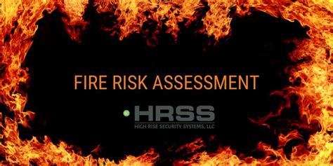 Why Is Fire Risk Assessment Important High Rise Security Systems