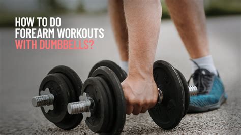 How To Do Forearm Workouts With Dumbbells Squatwolf