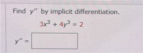 Solved Find Y ﻿by Implicit Differentiation3x34y32y