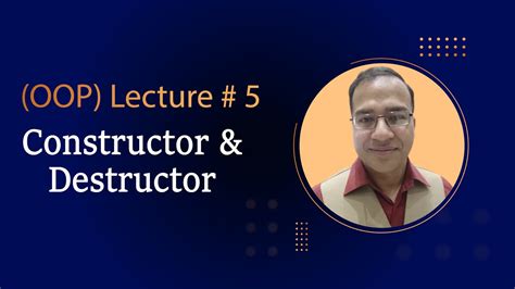 Lecture 5 Constructor And Destructor Object Oriented Programming