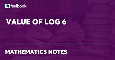 value of log 6 using natural log and common log with examples